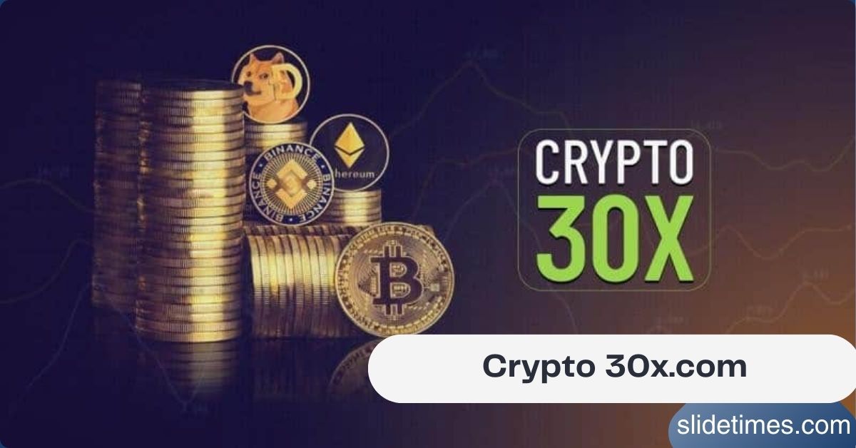 Crypto 30x.com: A Gateway to Maximizing Your Cryptocurrency Potential - Slide Times