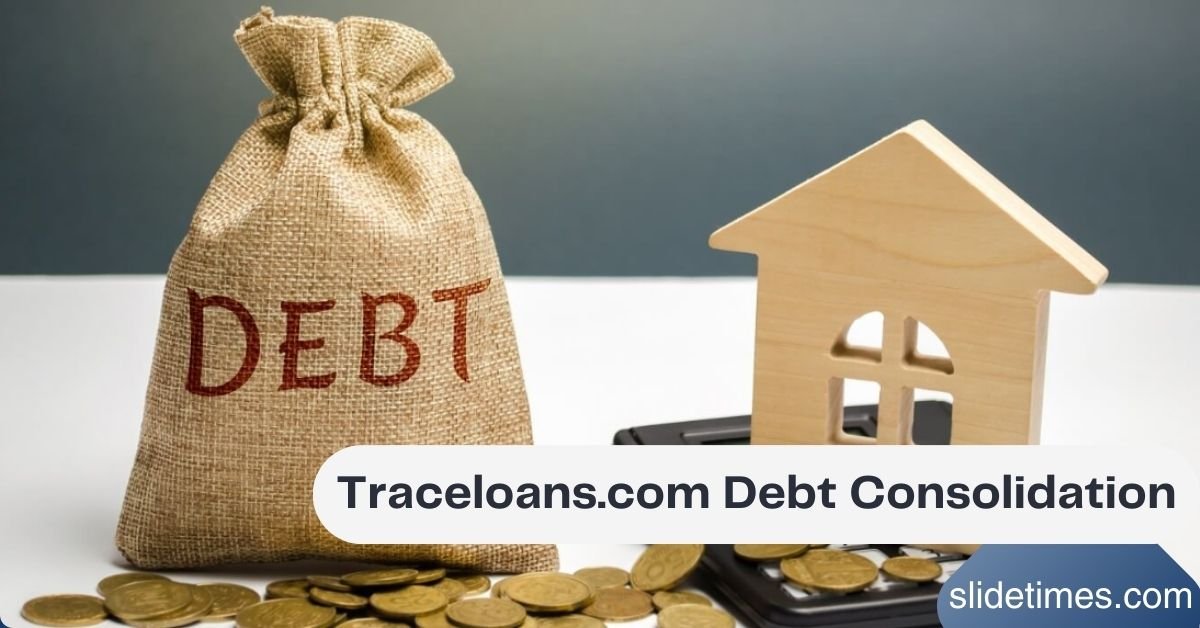 Traceloans.com Debt Consolidation: A Simple Guide to Taking Control of ...