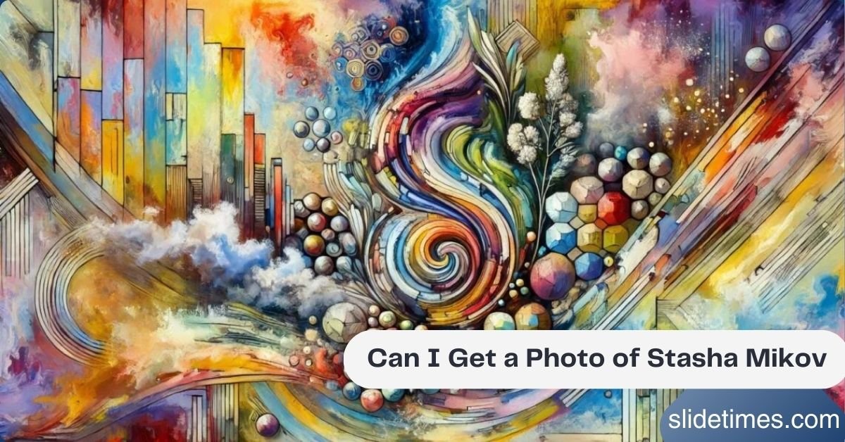 Can I Get a Photo of Stasha Mikov? Exploring the Artistic Journey of a ...